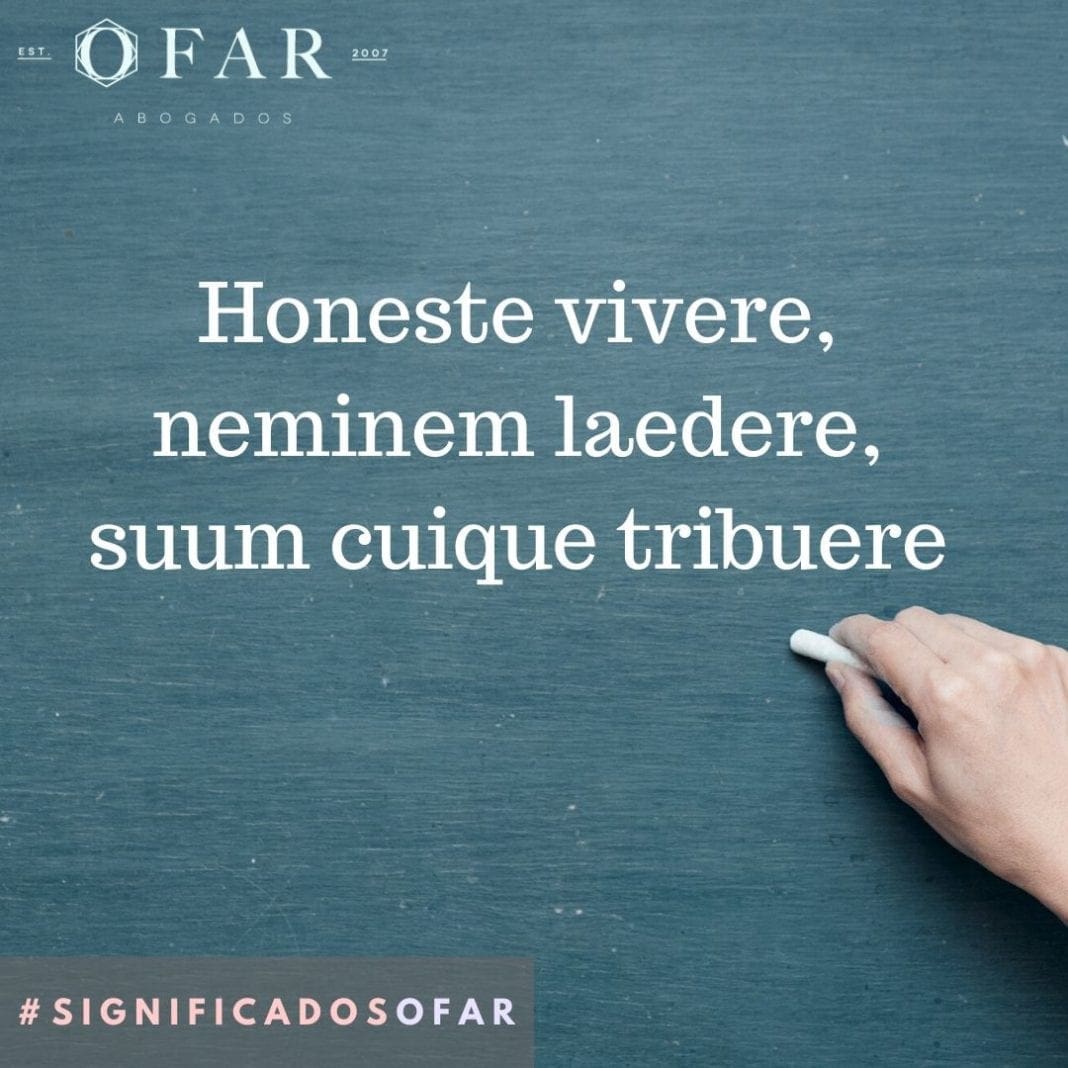 Significados OFAR- Honeste vivere, alterum non laedere, suum cuique ...